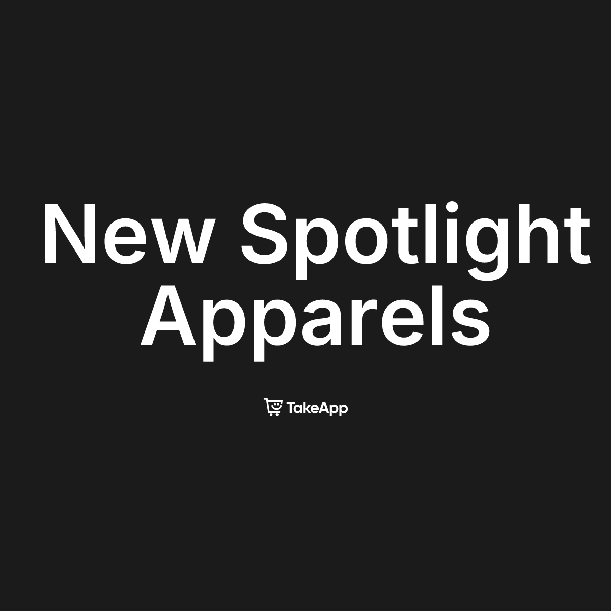 New Spotlight Apparels | Take App