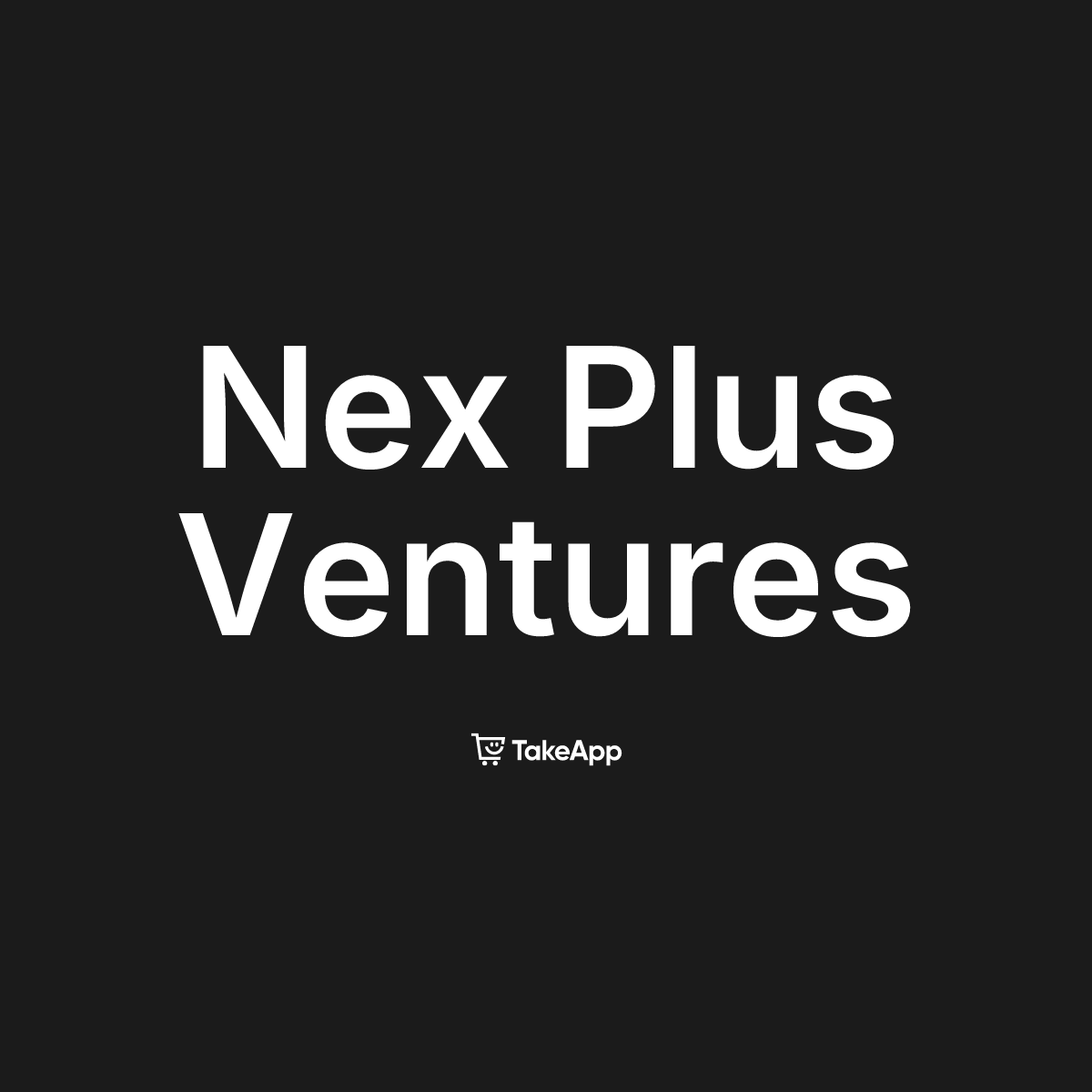 Nex Plus Ventures | Take App