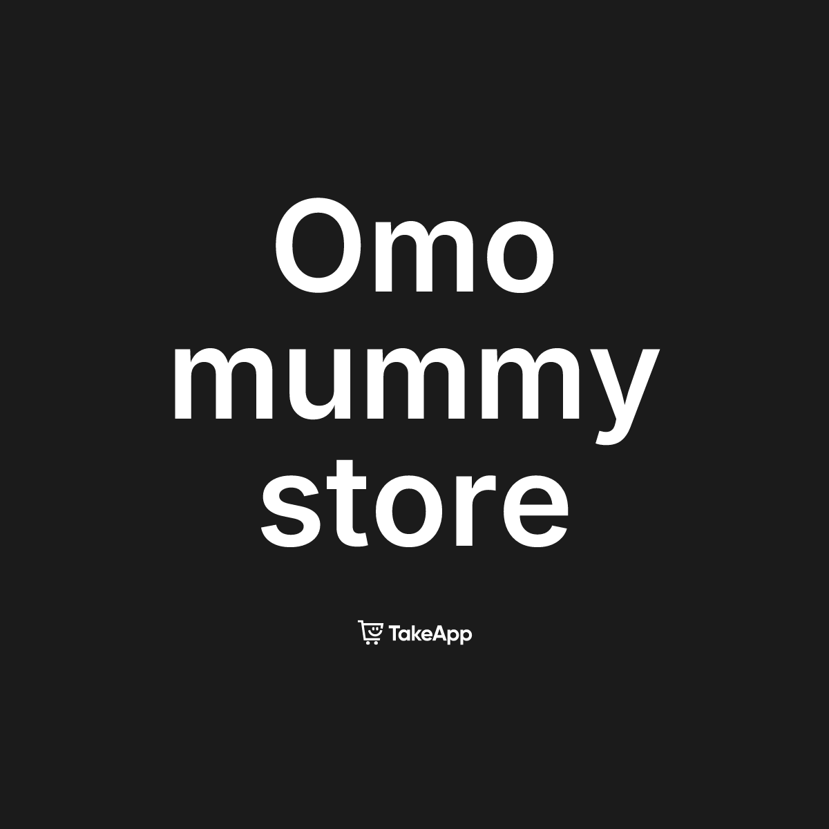 Omo mummy store | Take App