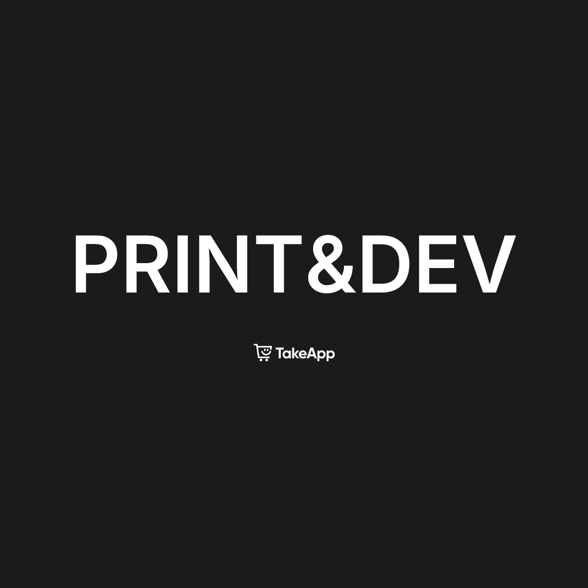 PRINT&DEV | Take App