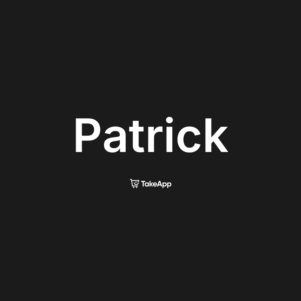Patrick | Take App