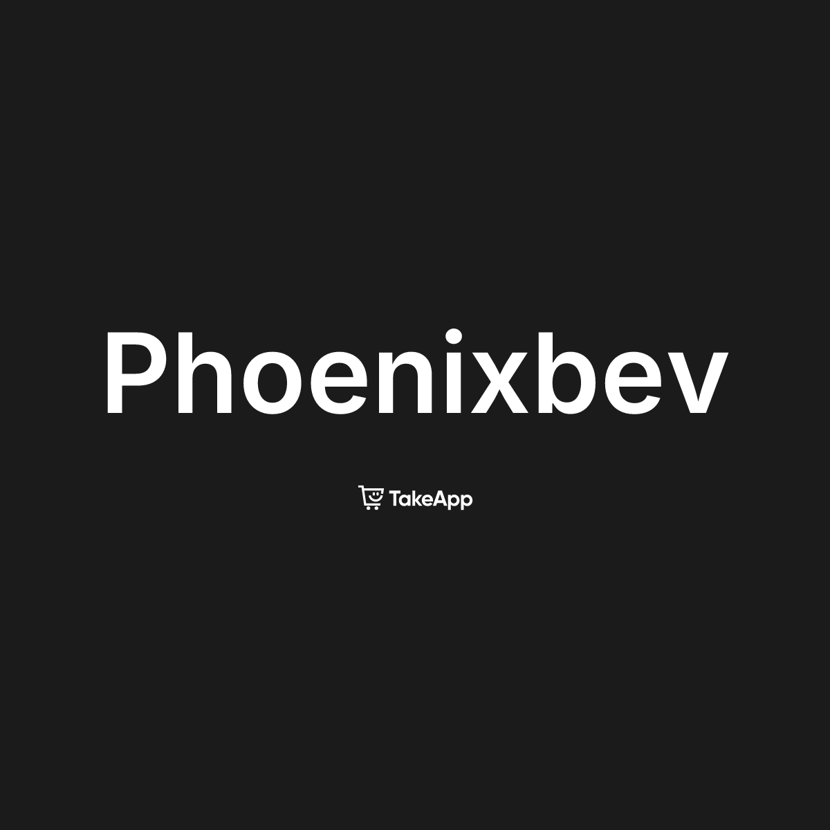Phoenixbev | Take App