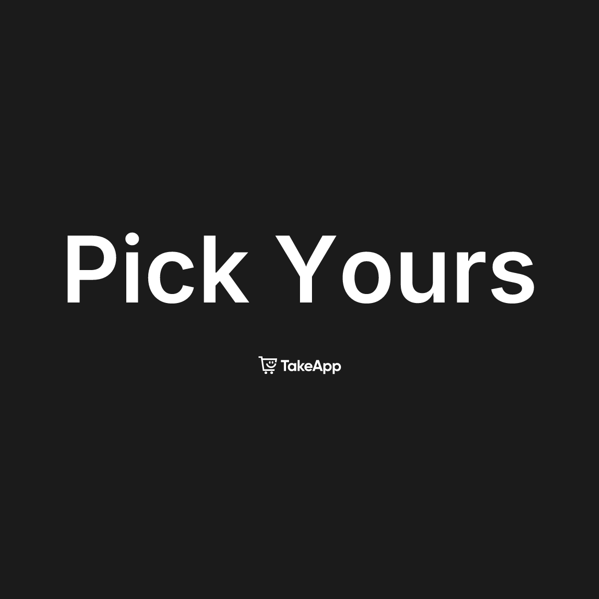 Pick Yours | Take App