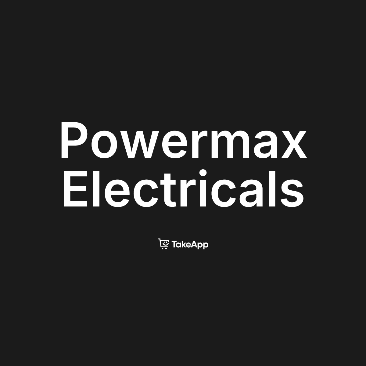 Powermax Electricals | Take App