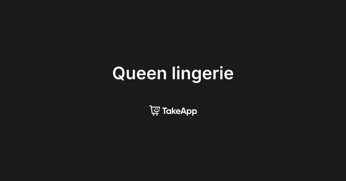 Queen lingerie | Take App