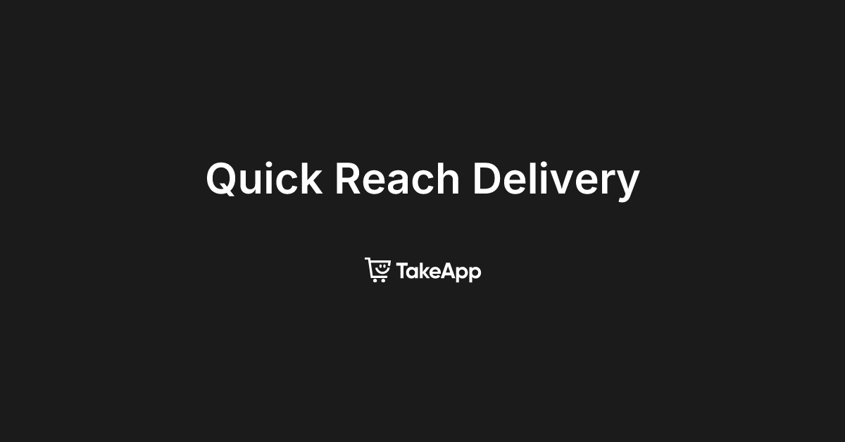 Quick Reach Delivery | Take App