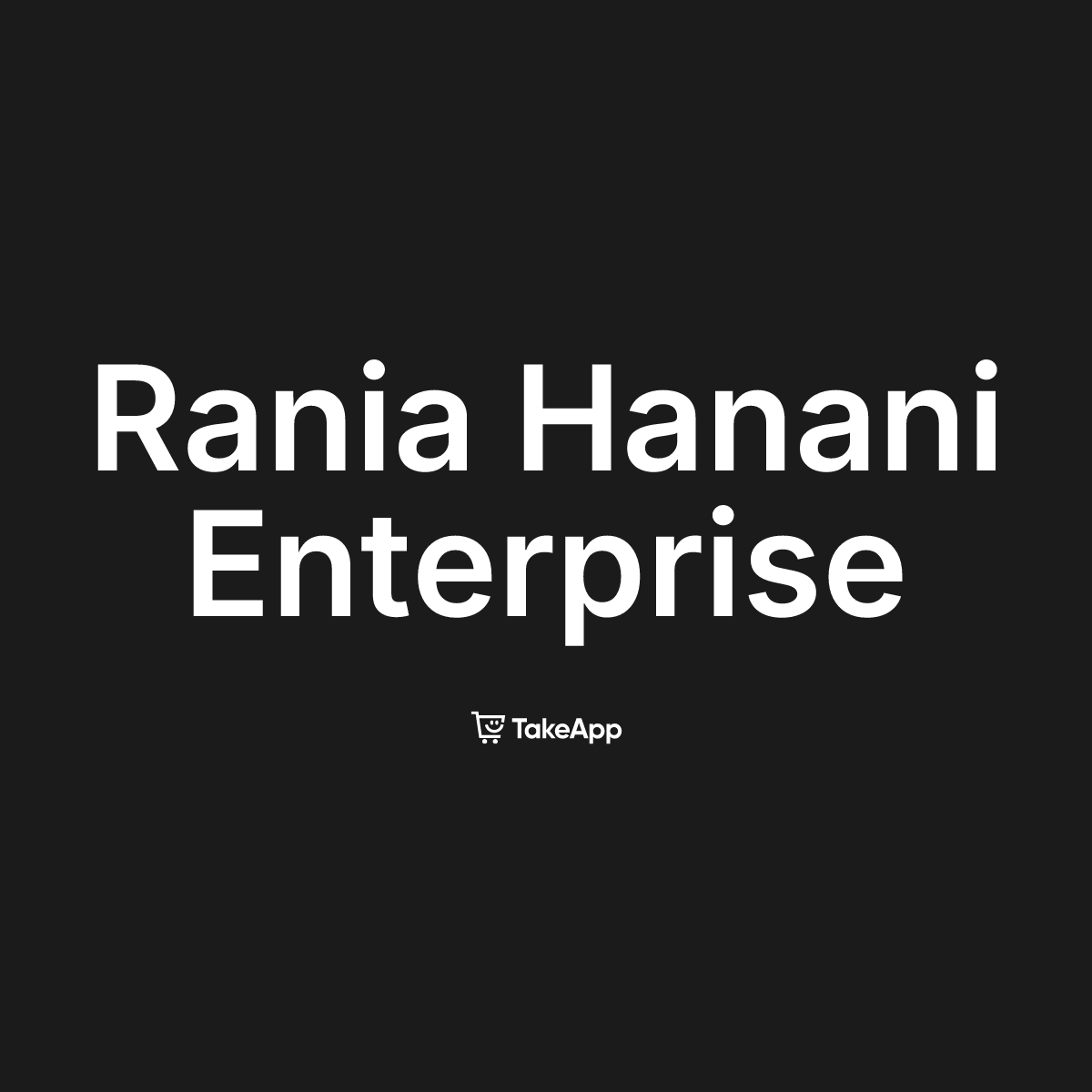 Rania Hanani Enterprise | Take App