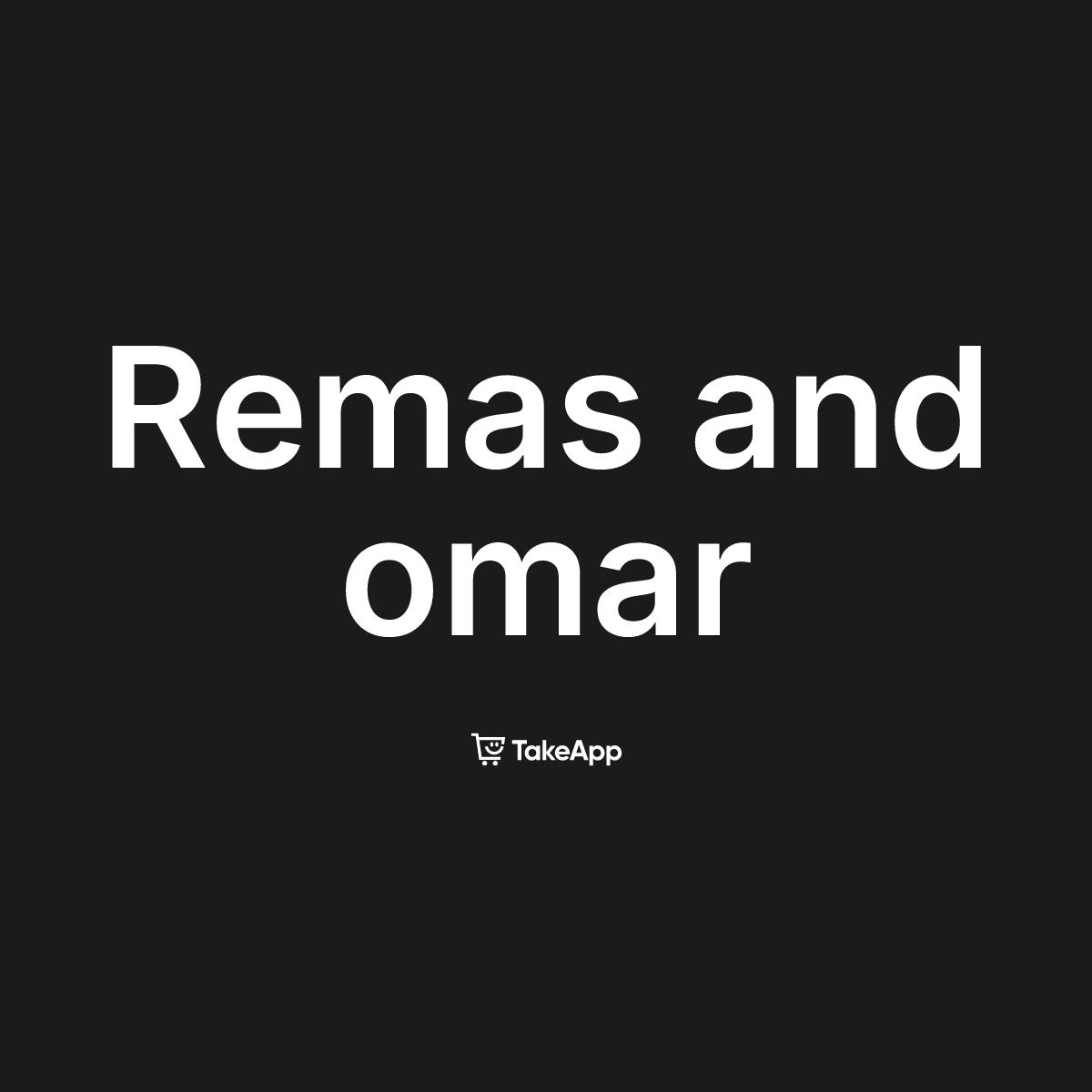 Remas and omar | Take App