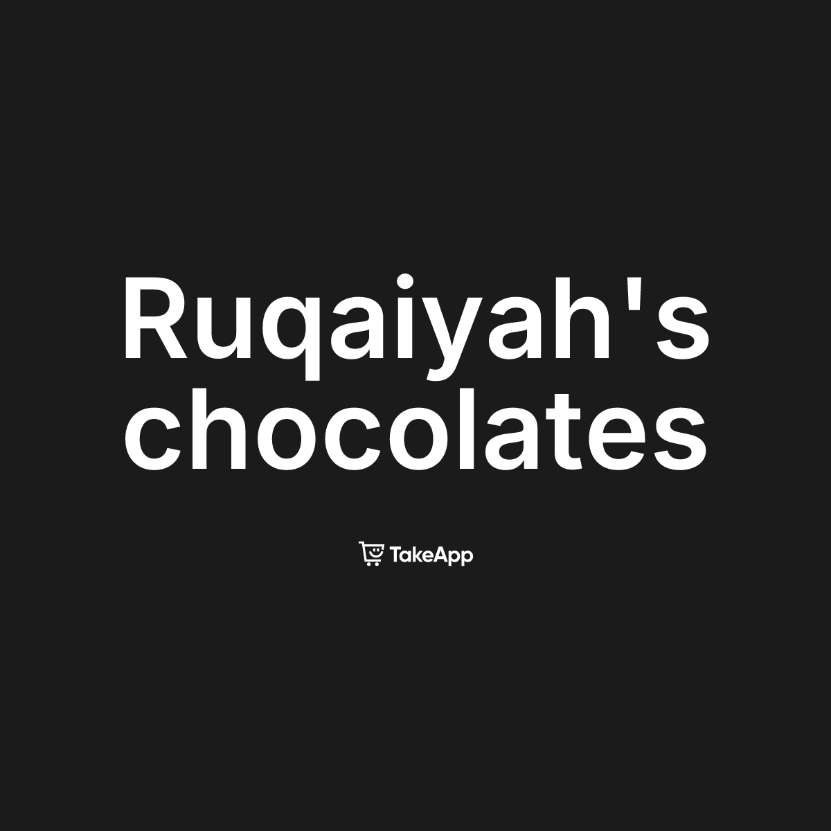 Ruqaiyah's chocolates | Take App