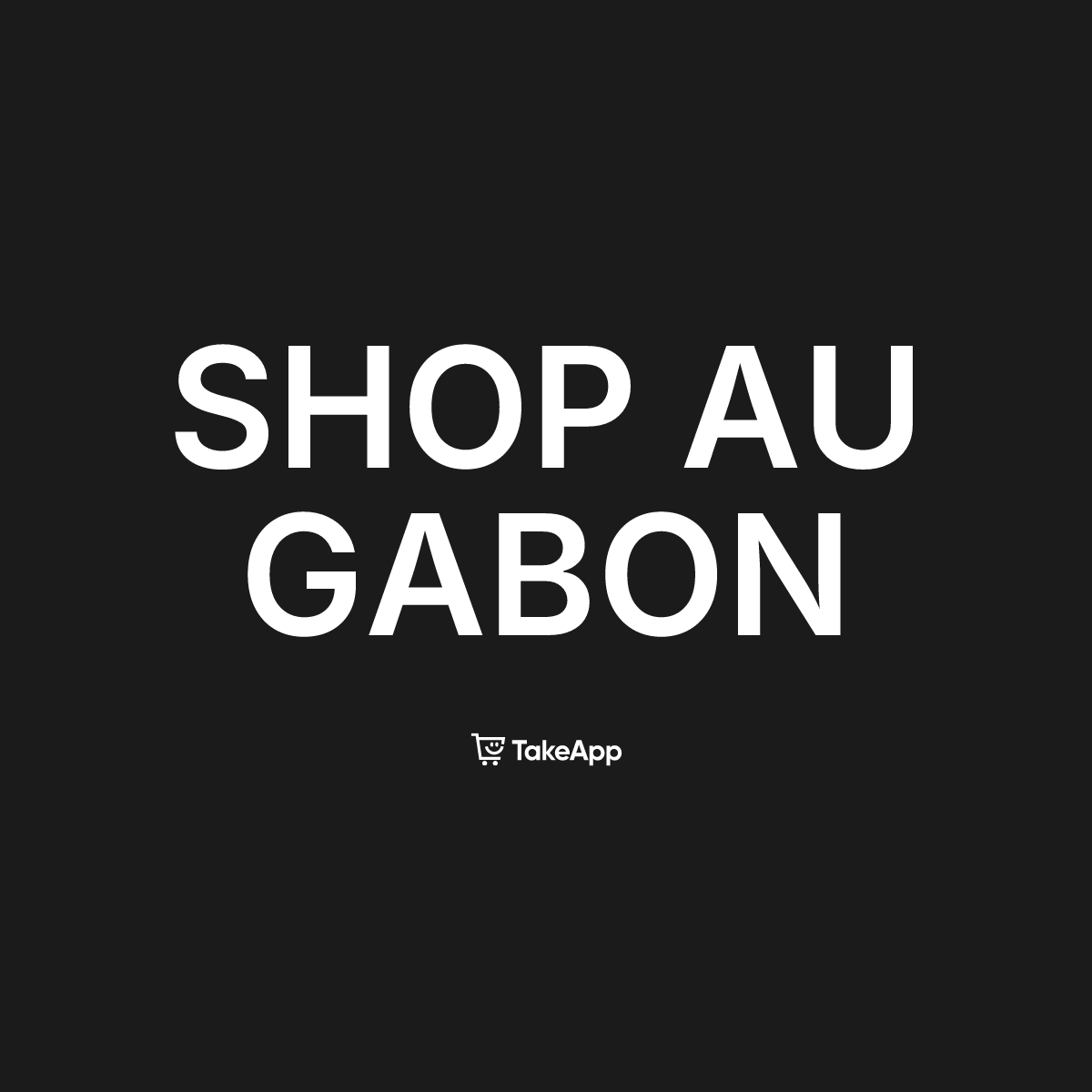 SHOP AU GABON | Take App
