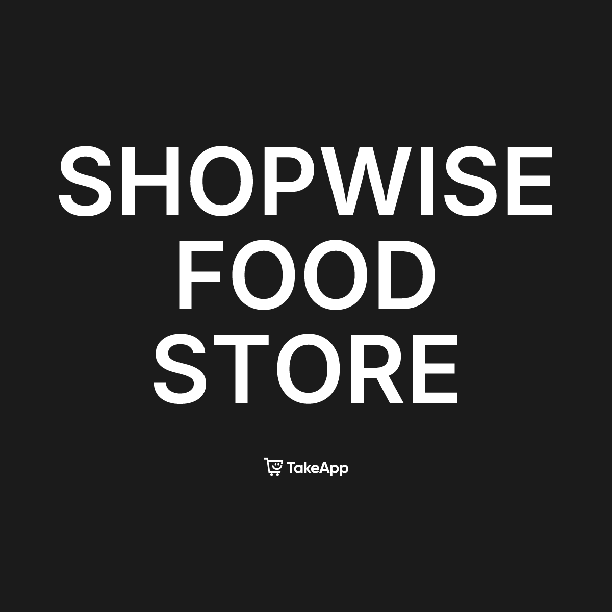 SHOPWISE FOOD STORE | Take App
