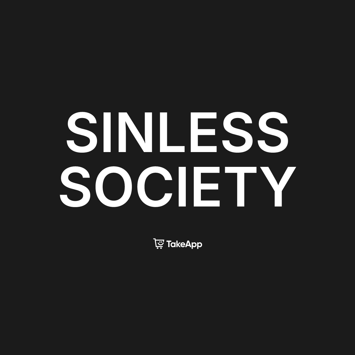 SINLESS SOCIETY | Take App