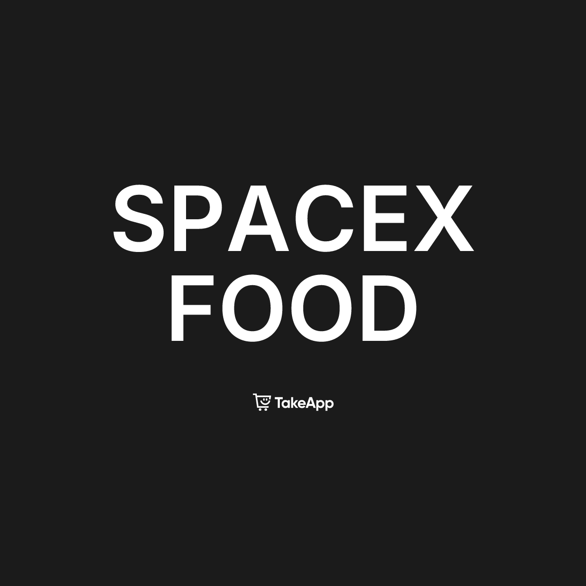 SPACEX FOOD | Take App