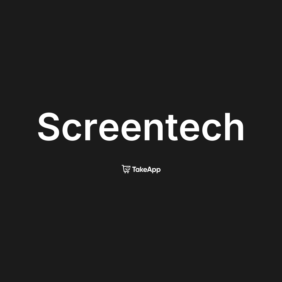 Screentech | Take App