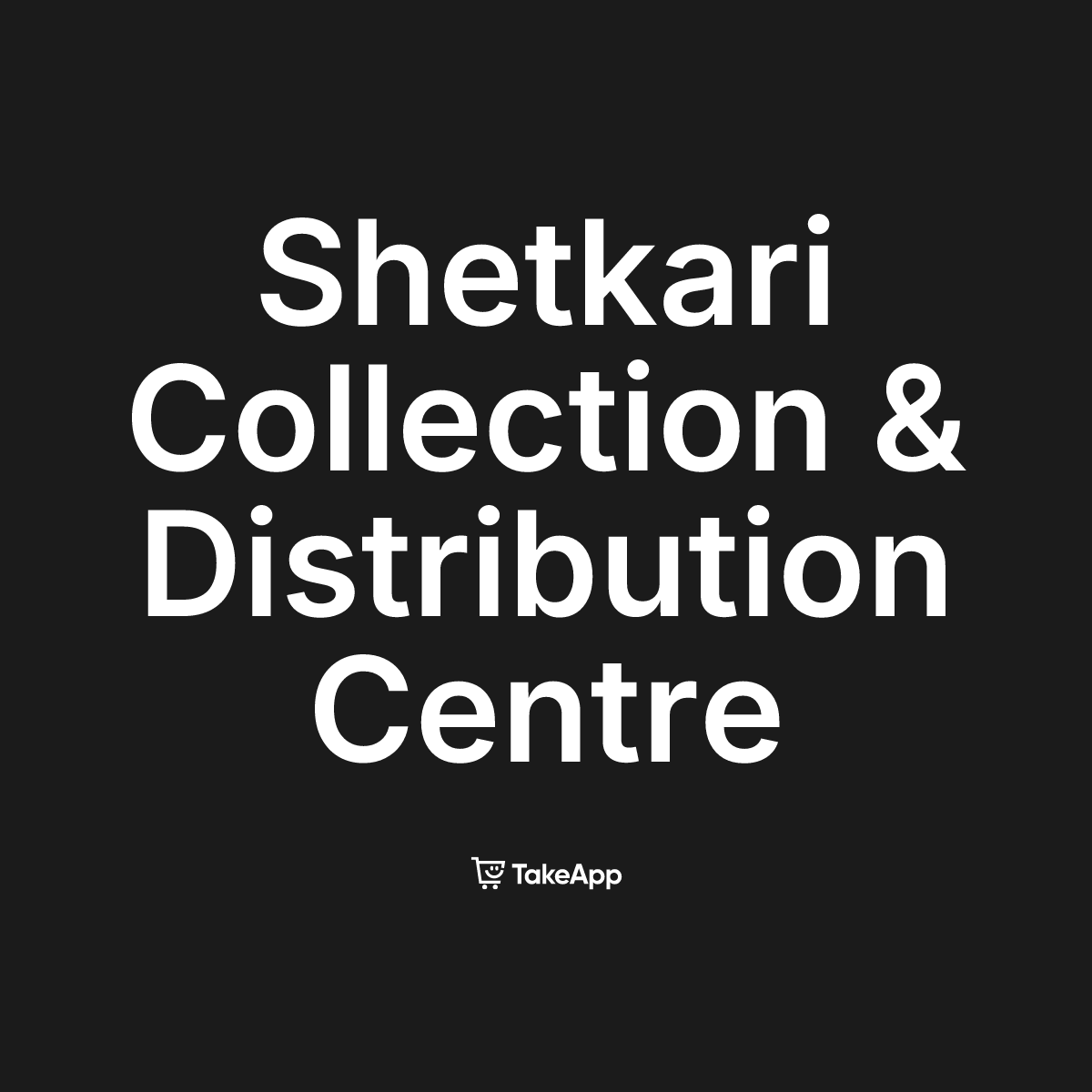 Shetkari Collection & Distribution Centre | Take App