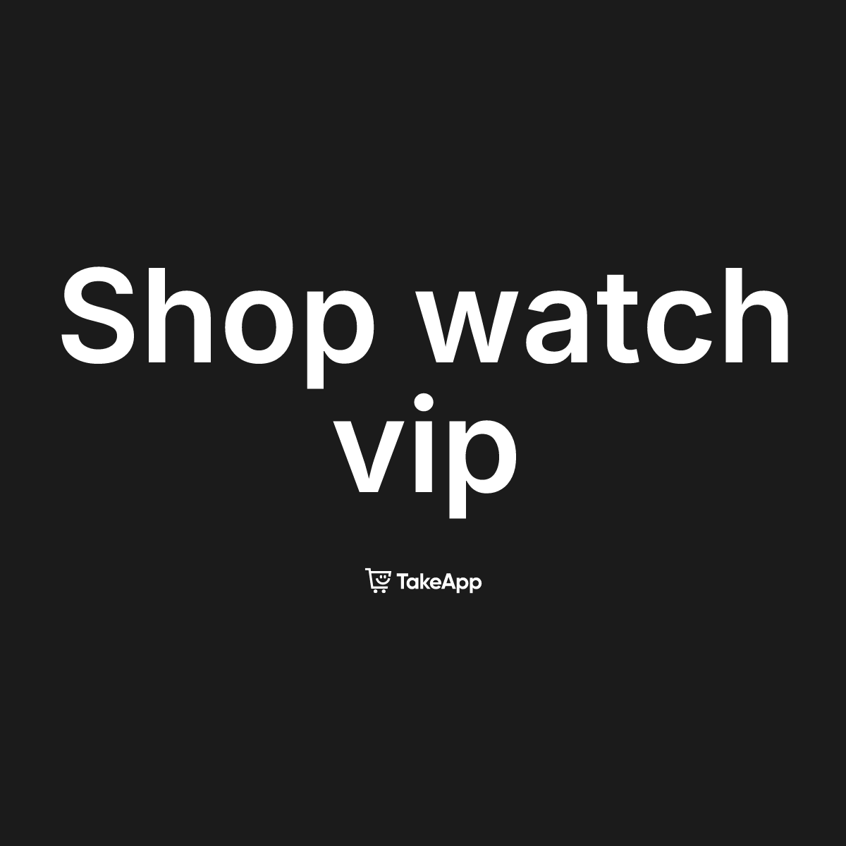 Shop watch vip | Take App