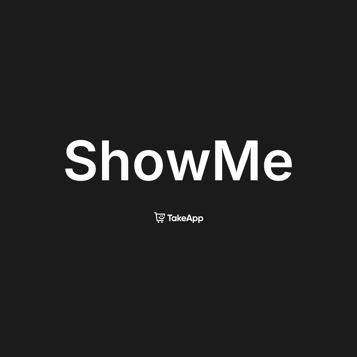 ShowMe | Take App