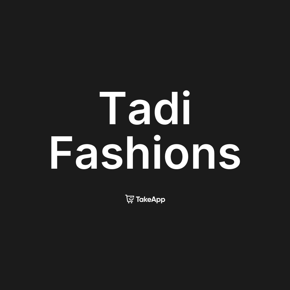 Tadi Fashions | Take App