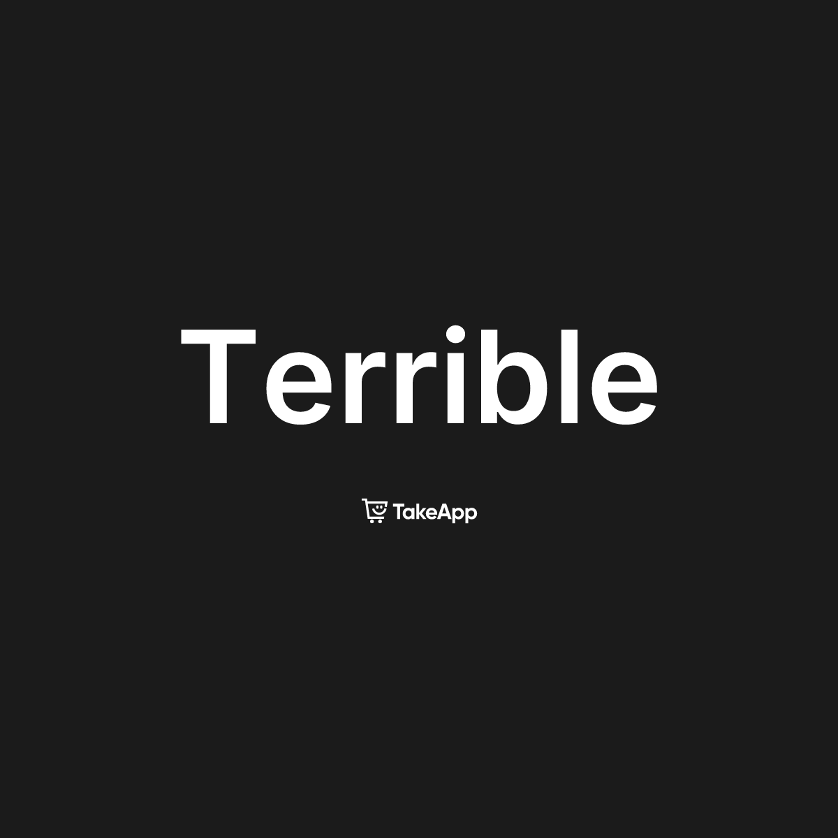 Terrible | Take App