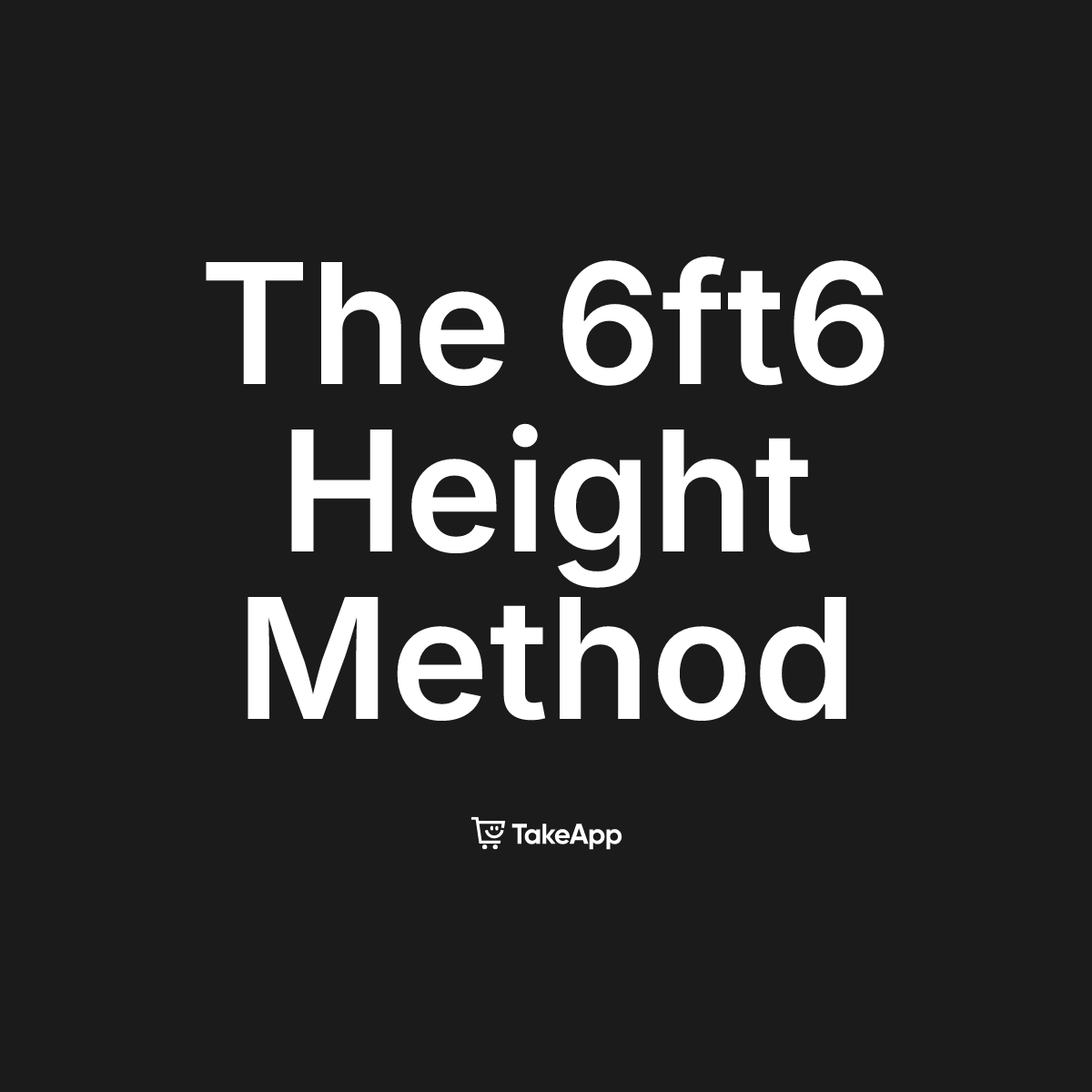 The 6ft6 Height Method | Take App