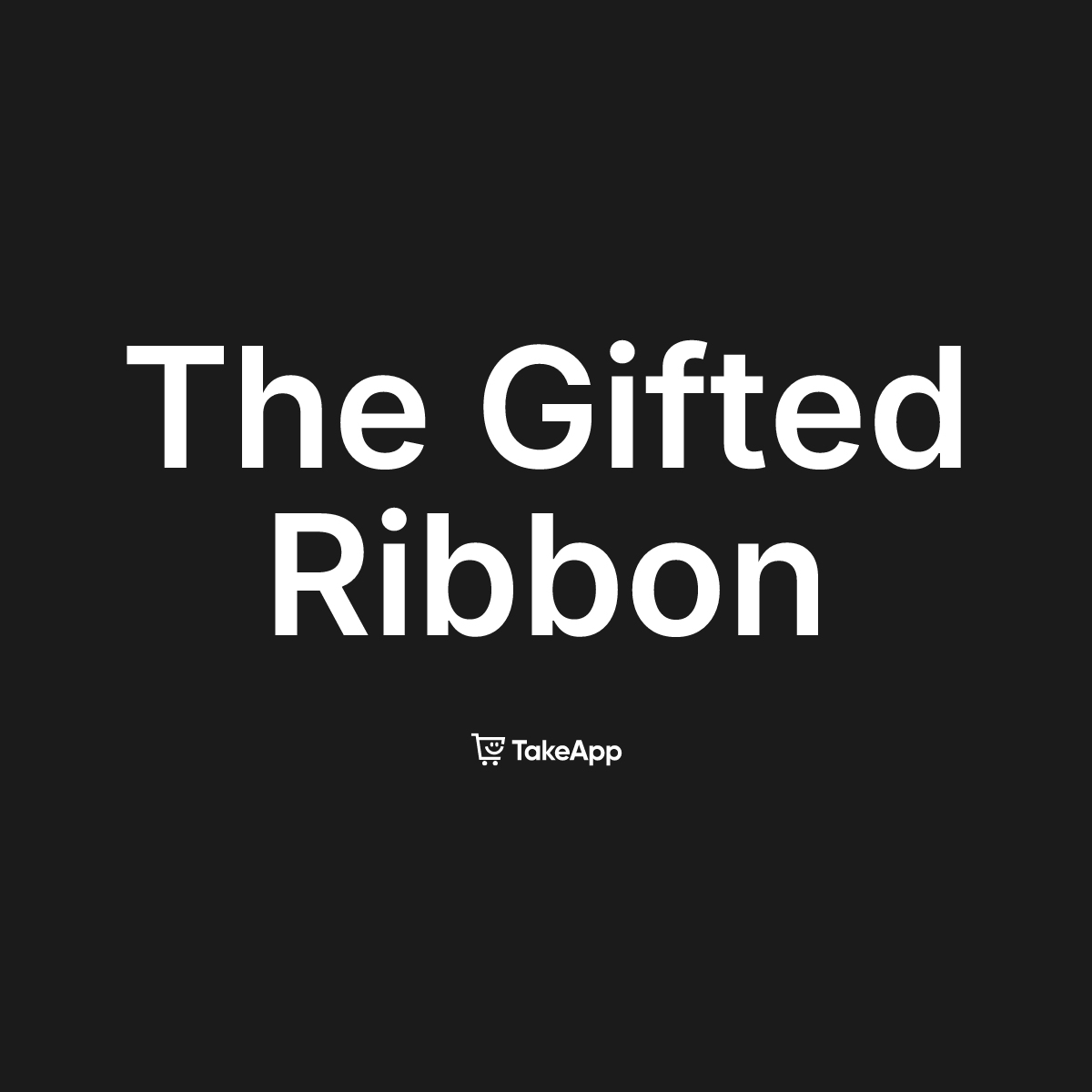 The Gifted Ribbon | Take App