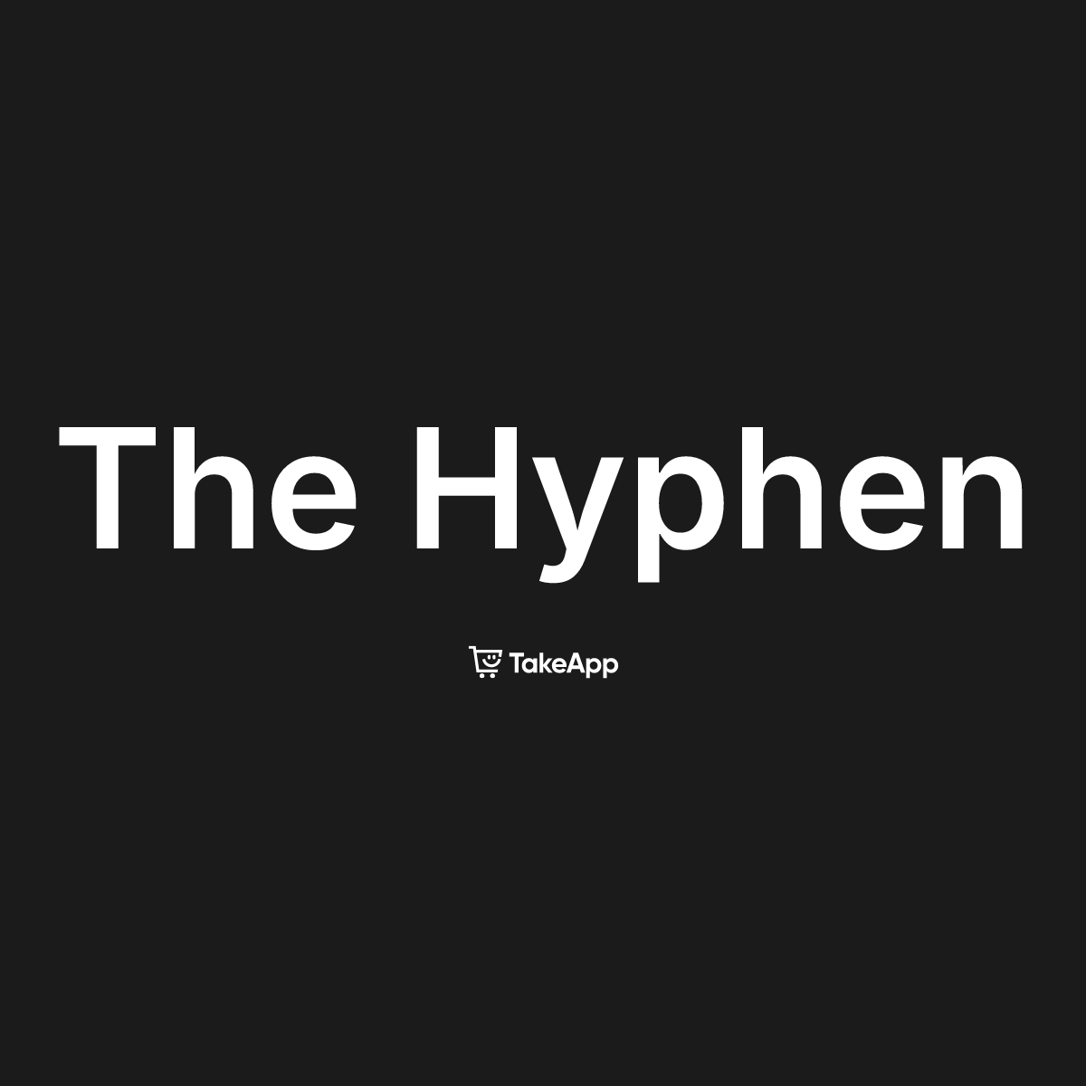 The Hyphen | Take App