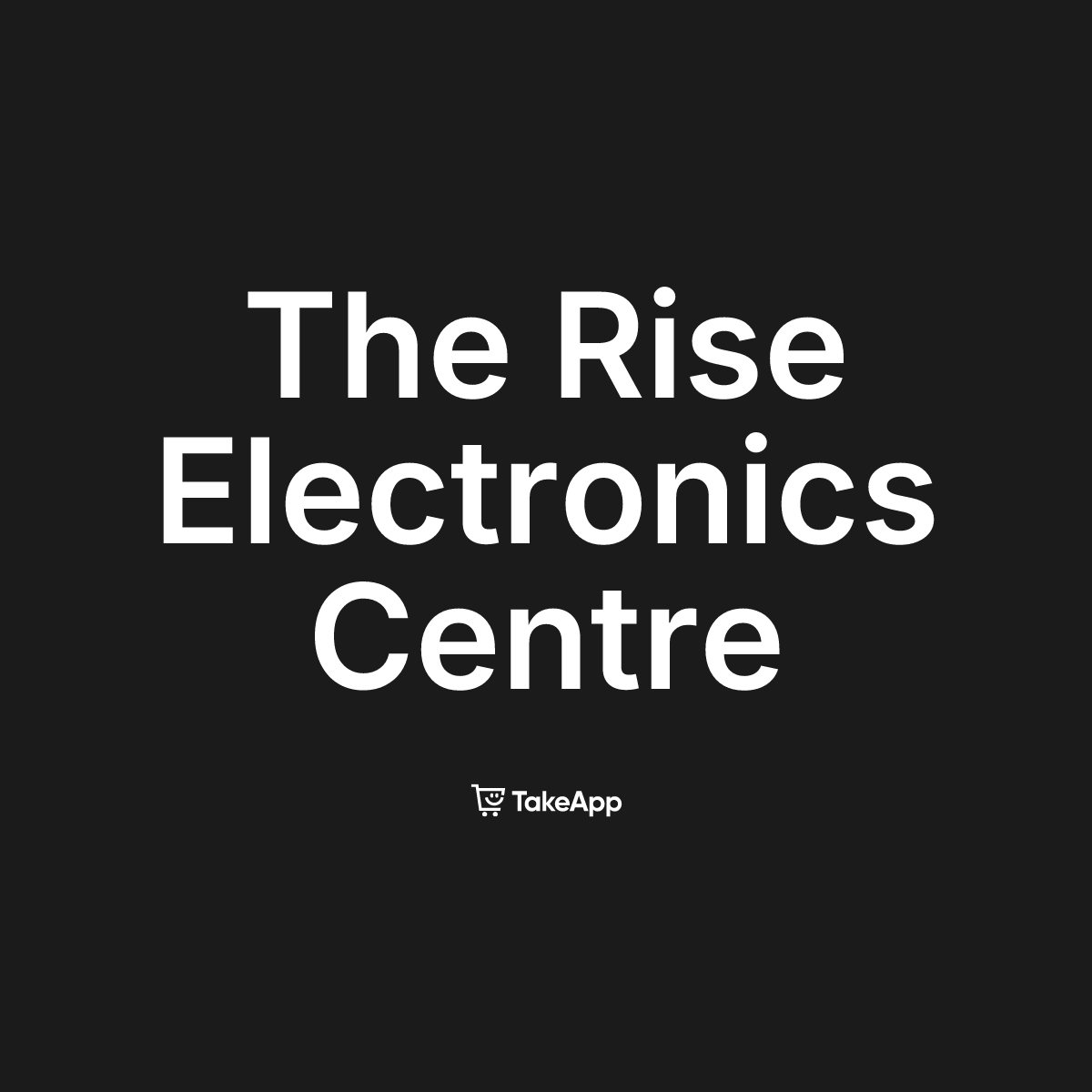 The Rise Electronics Centre | Take App