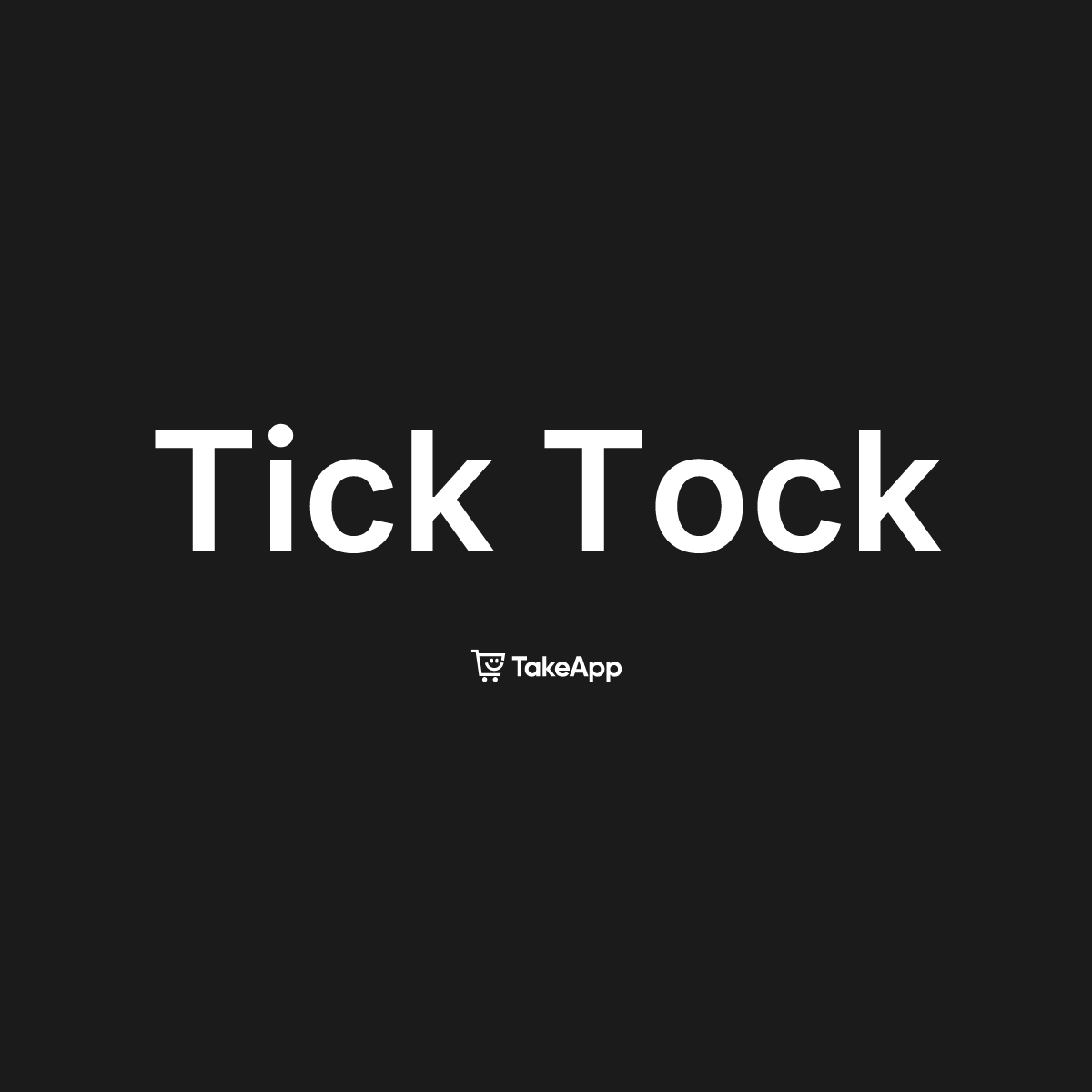 Tick Tock | Take App