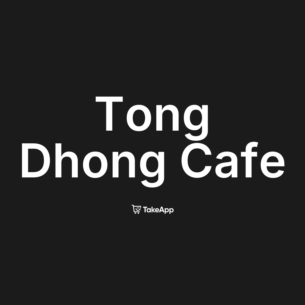 Tong Dhong Cafe | Take App