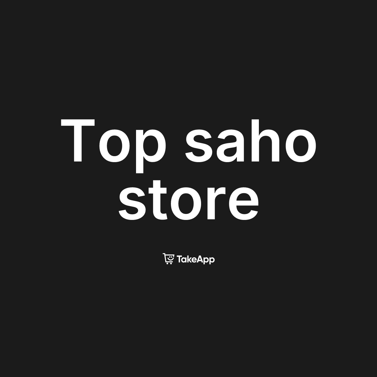 Top saho store | Take App