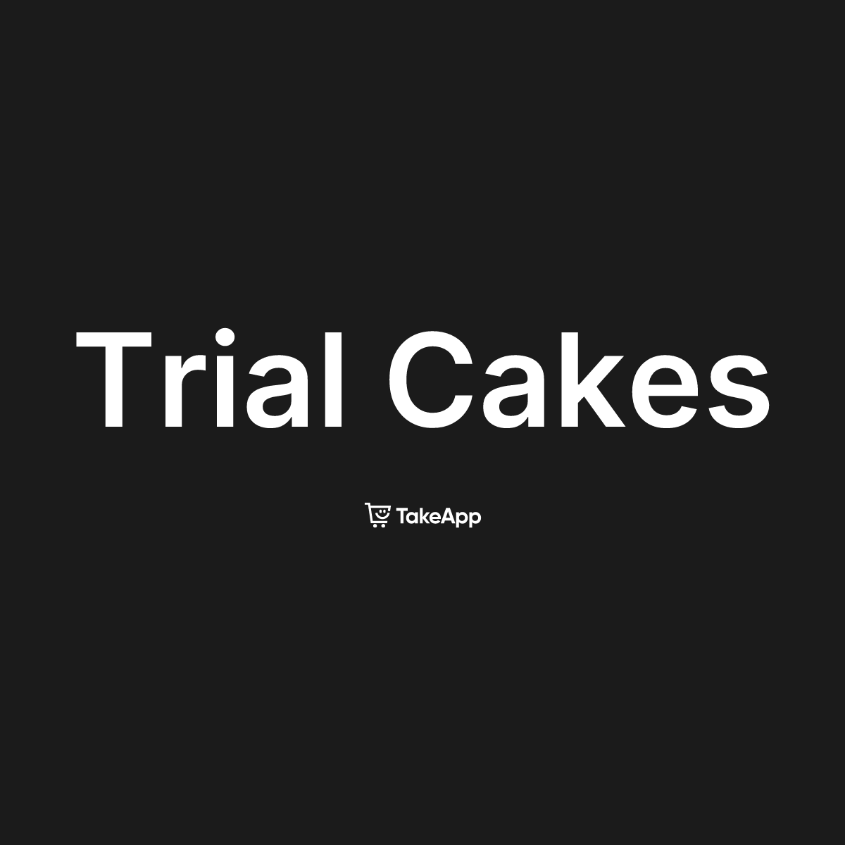 Trial Cakes | Take App
