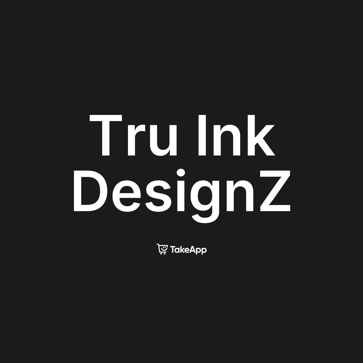 Tru Ink DesignZ | Take App