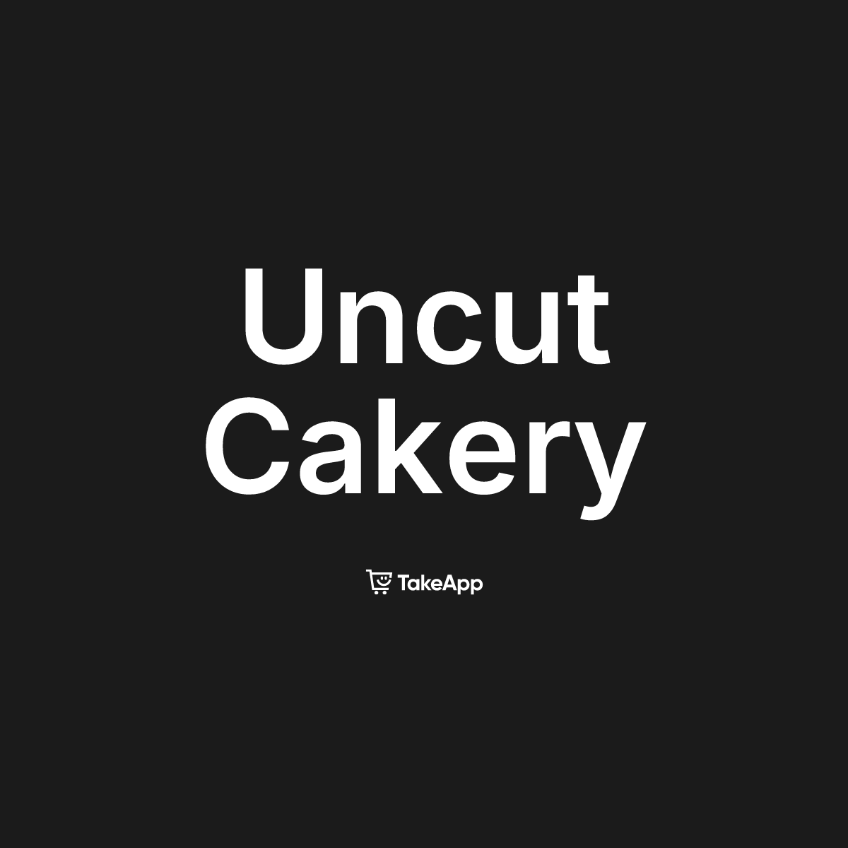 Uncut Cakery | Take App