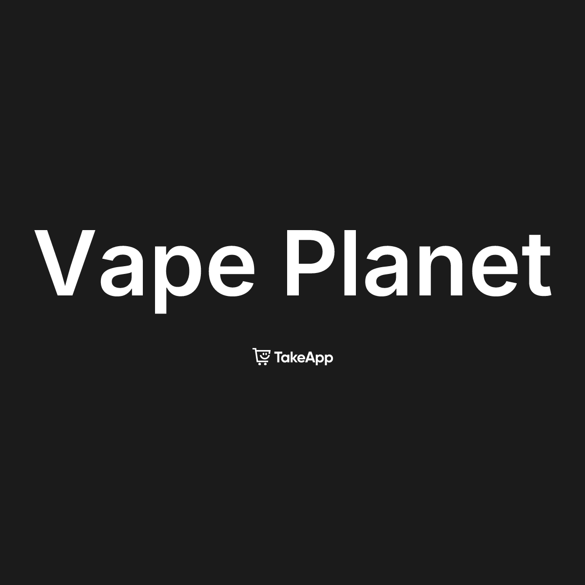 Vape Planet | Take App