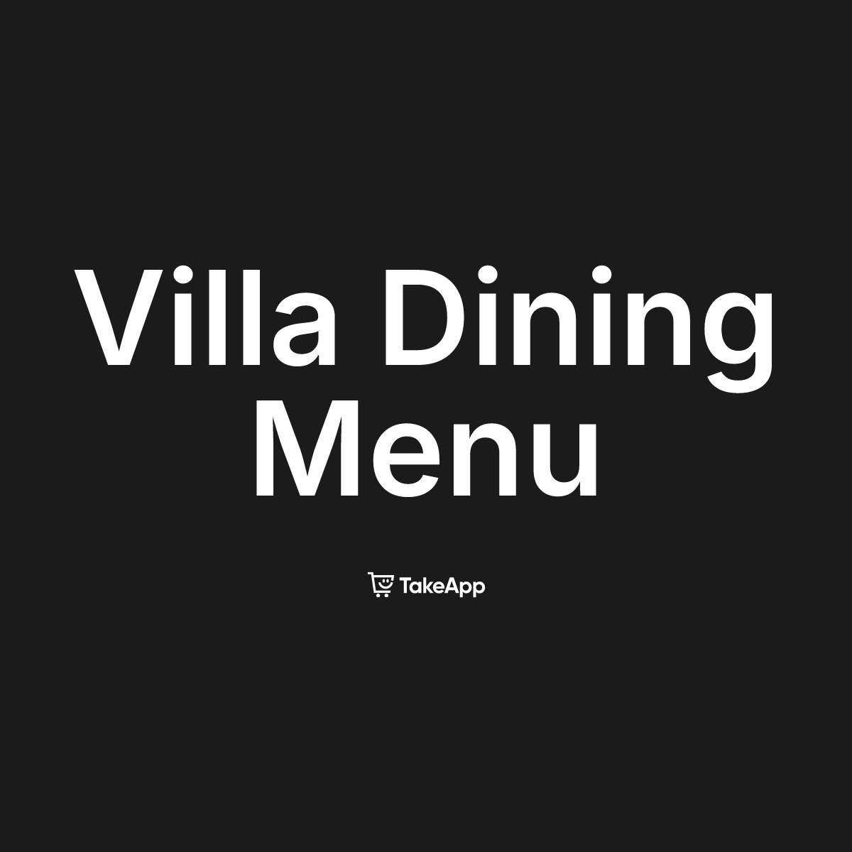 Villa Dining Menu | Take App