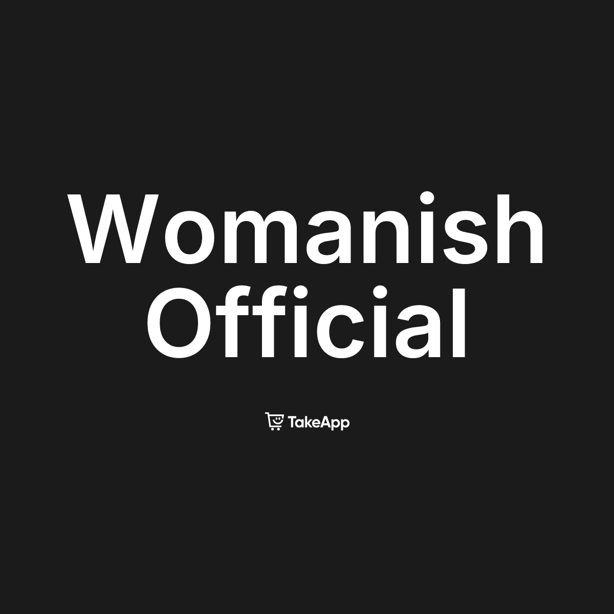 Womanish Official | Take App