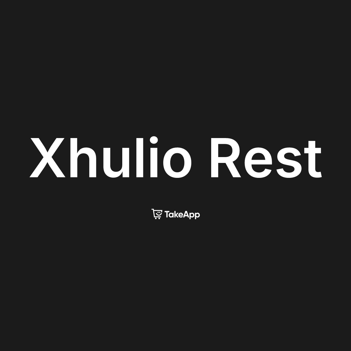 Xhulio Rest | Take App