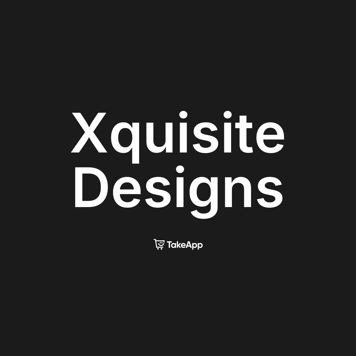 Xquisite Designs | Take App