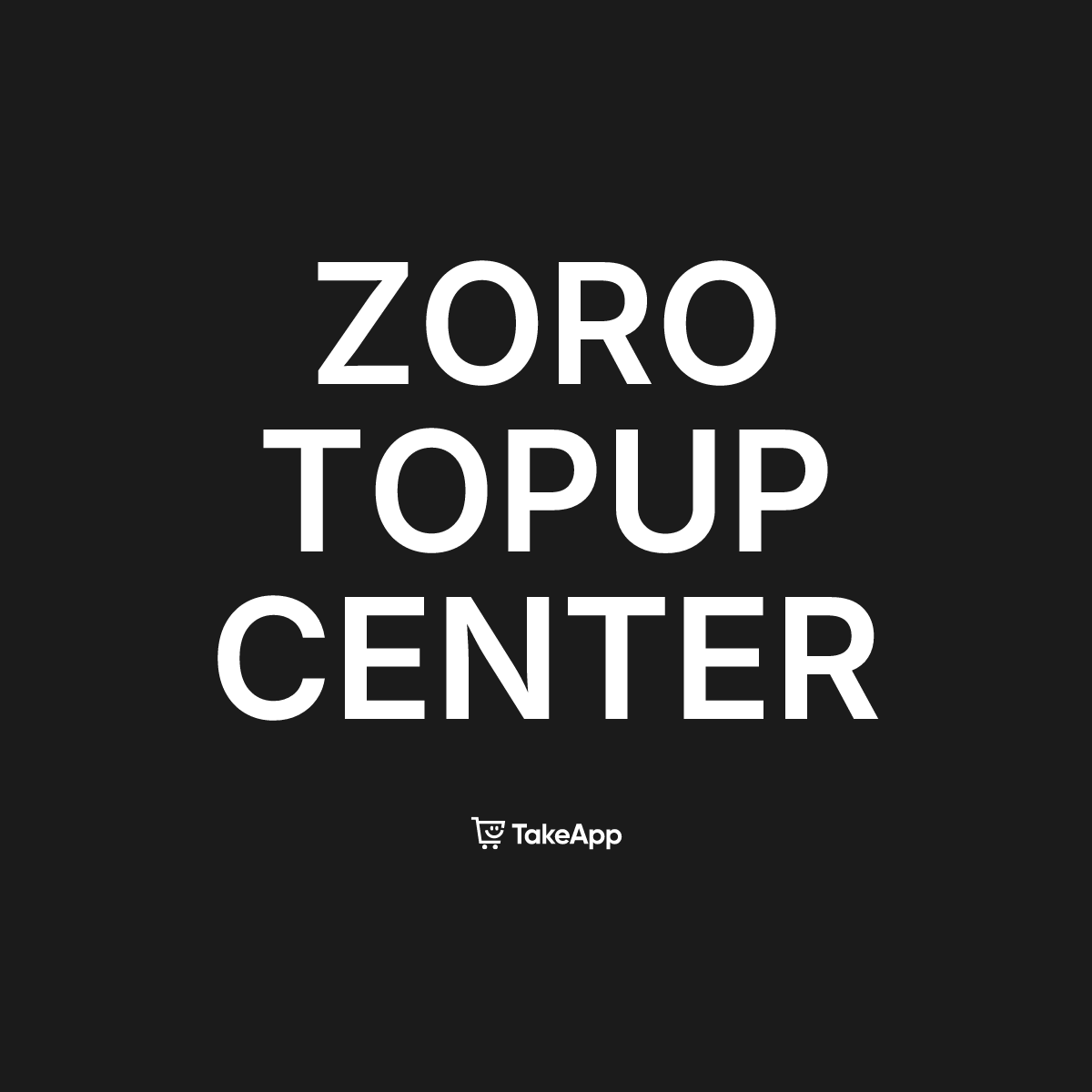 ZORO TOPUP CENTER | Take App