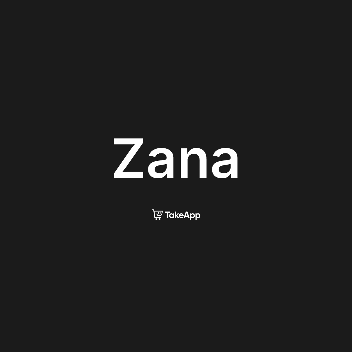 Zana | Take App