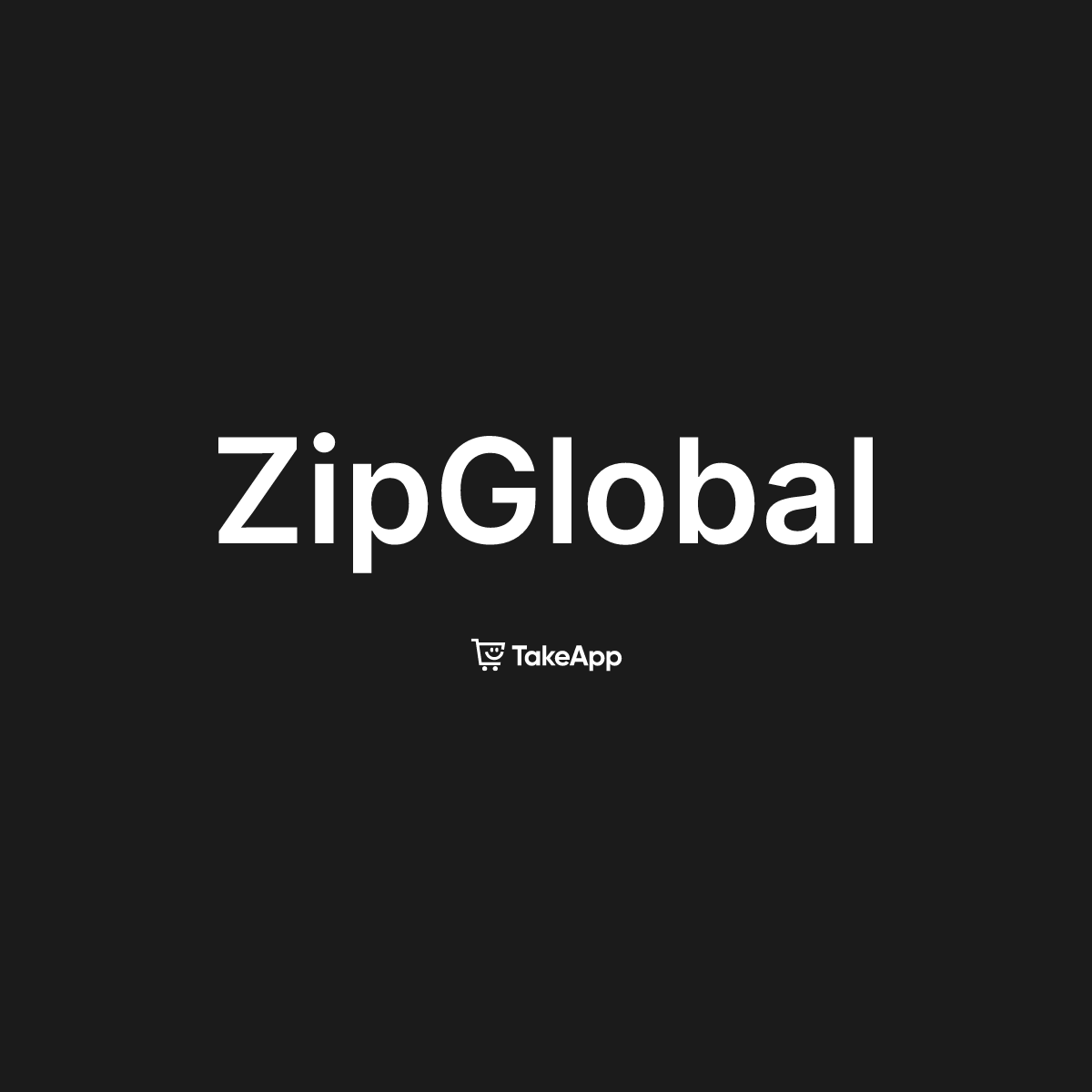 ZipGlobal | Take App