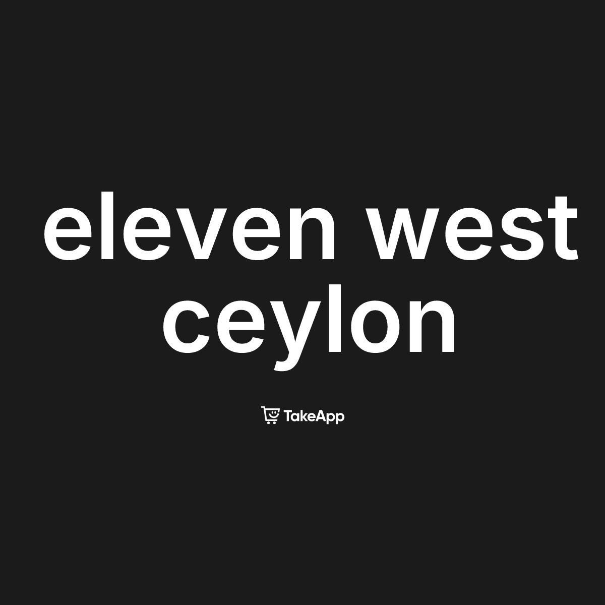 eleven west ceylon | Take App