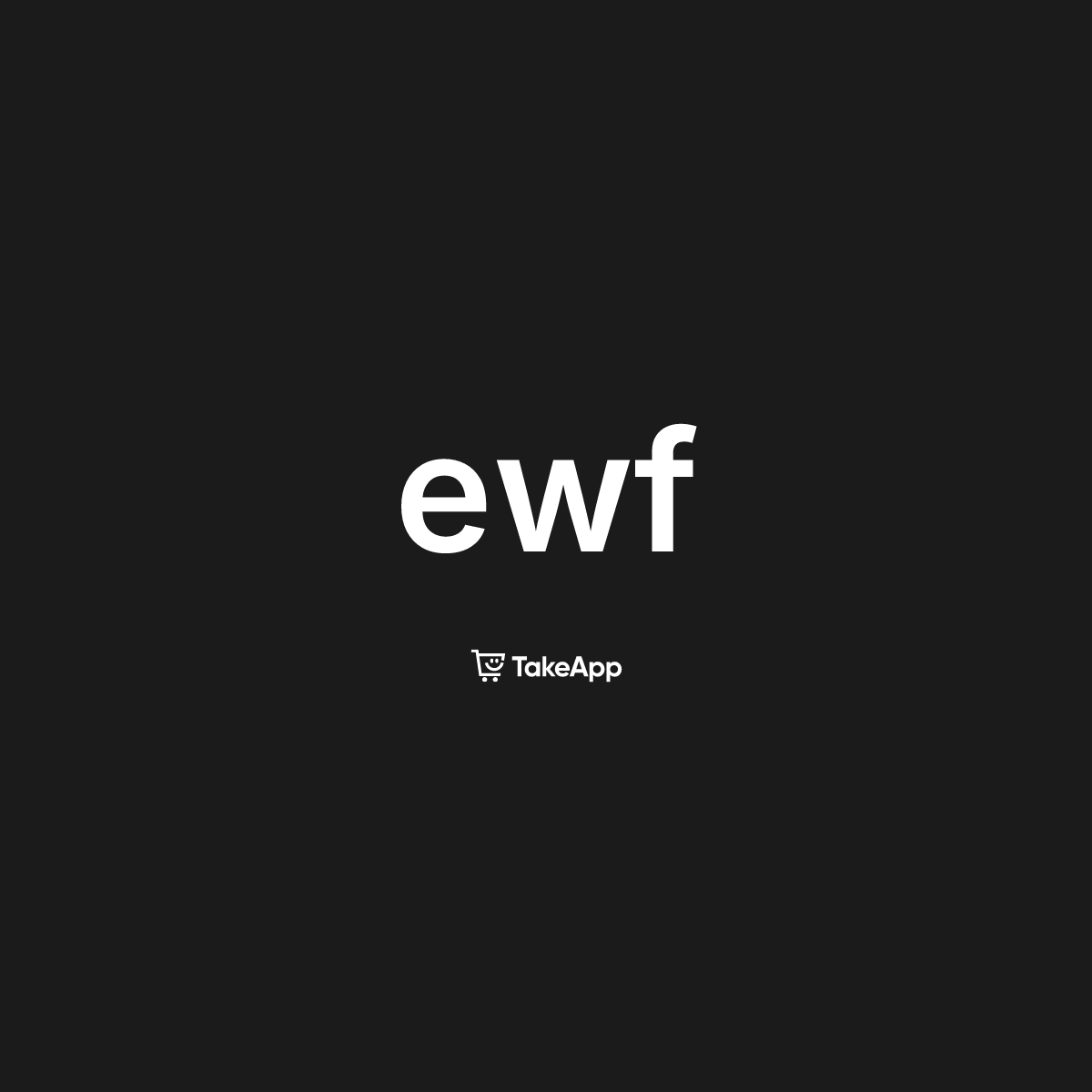 ewf | Take App