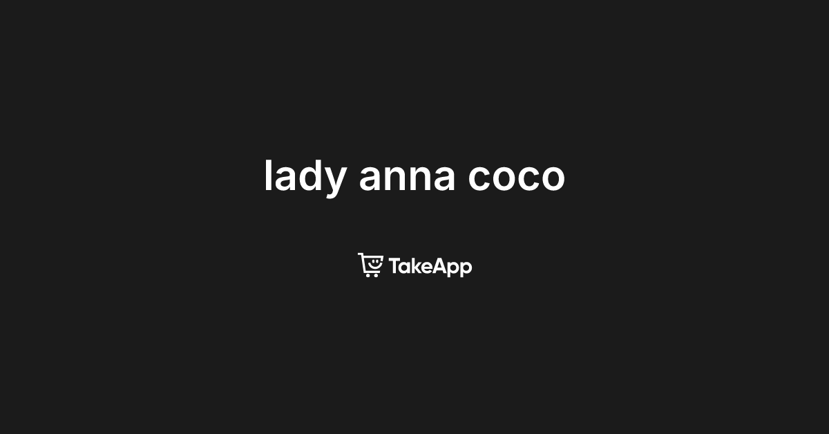 lady anna coco | Take App