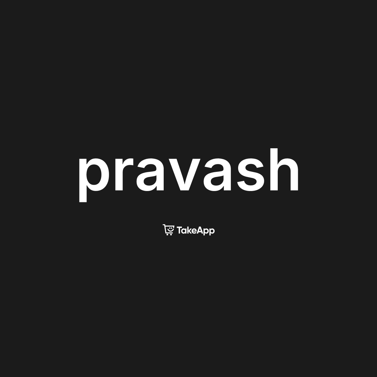 pravash | Take App