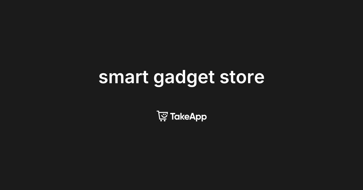 smart gadget store | Take App